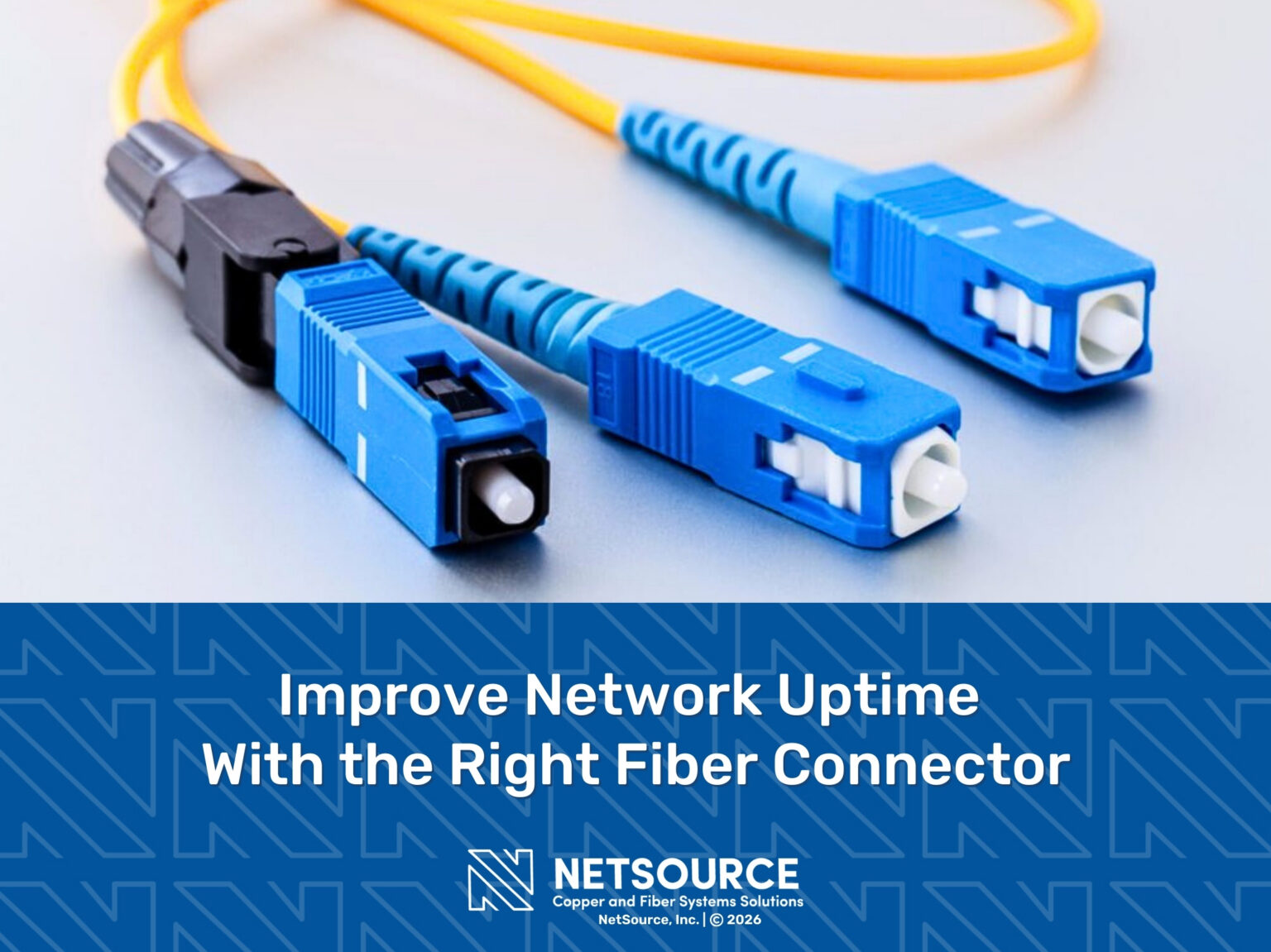 Improve Network Uptime With the Right Fiber Connector - Net Source